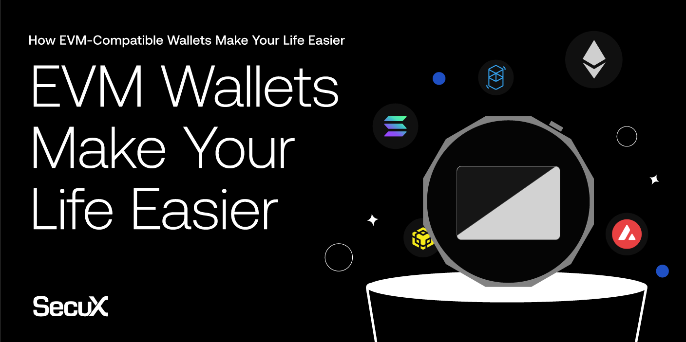 EVM-Compatible Cold Wallets | The Answer to Safety and Ease – SecuX