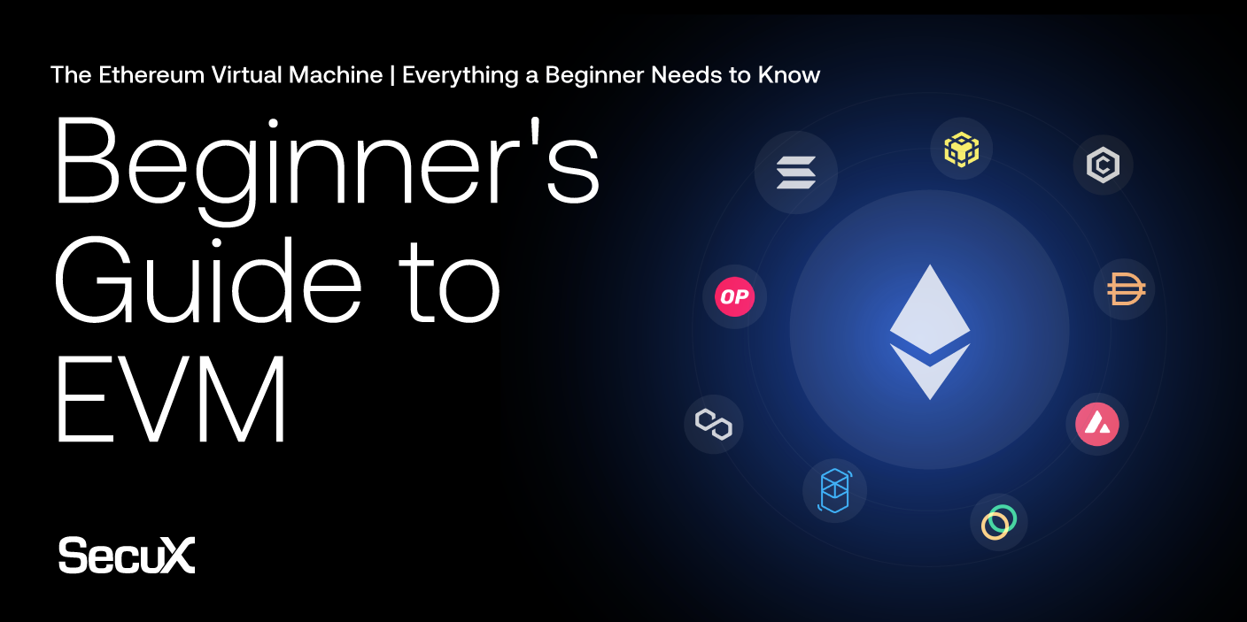 The Ethereum Virtual Machine | Everything a Beginner Needs to Know – SecuX