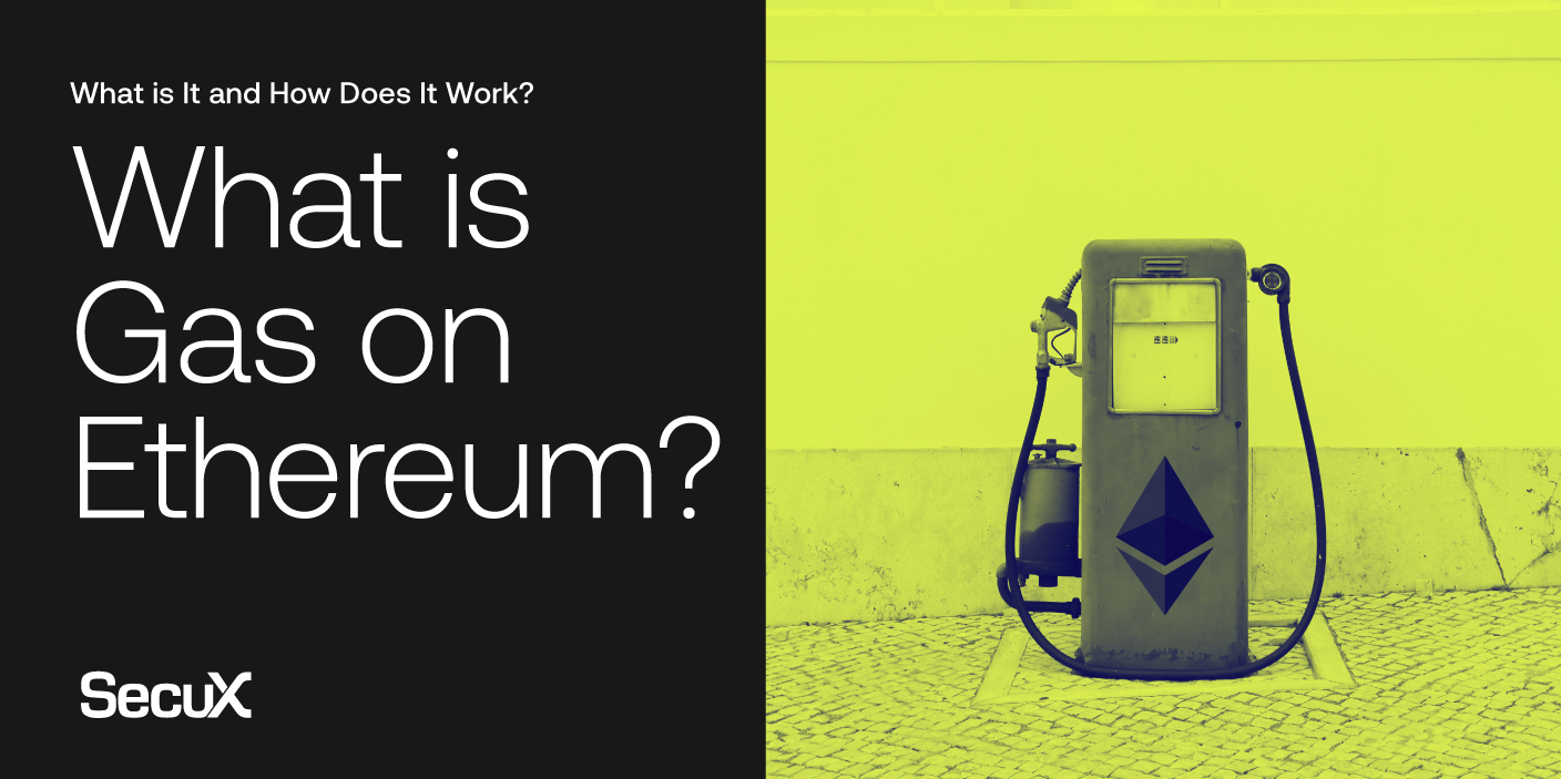 Gas on Ethereum | What is It and How Does It Work? – SecuX